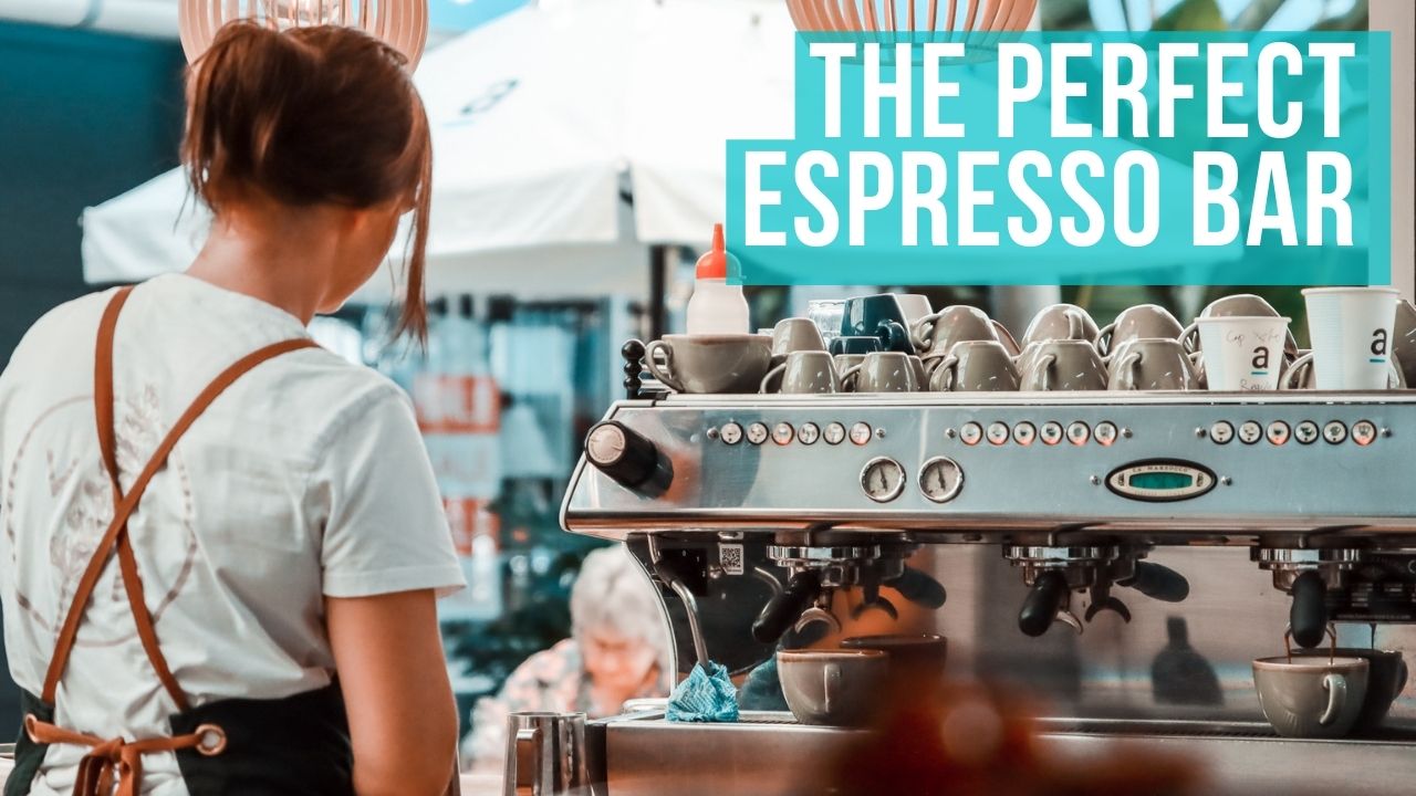 Setting Up a New Cafe - How to Create the Perfect Espresso Bar Design ...